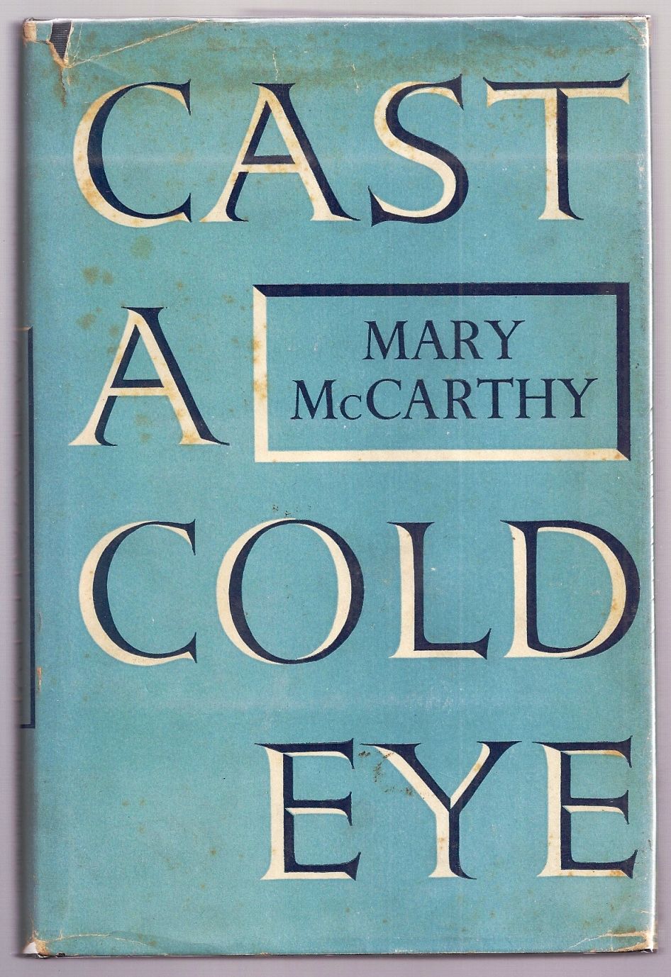 CAST A COLD EYE by McCARTHY, Mary [TAYLOR, Peter] | Search for Rare ...