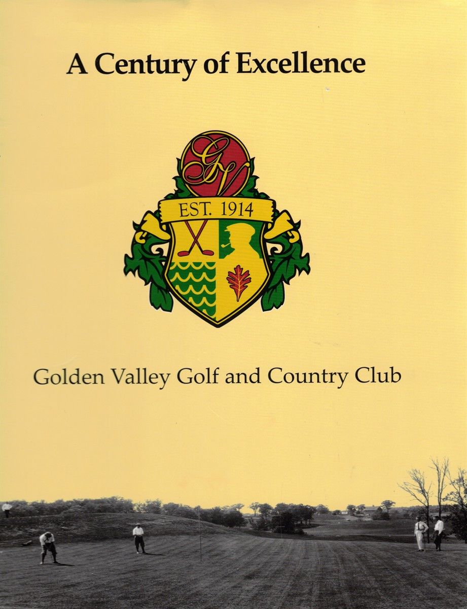 A Century of Excellence: Golden Valley Golf & Country Club by Shefchik ...