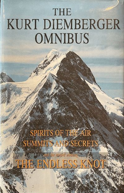 The Kurt Diemberger Omnibus: Summits and Secrets : The Endless Knot ...