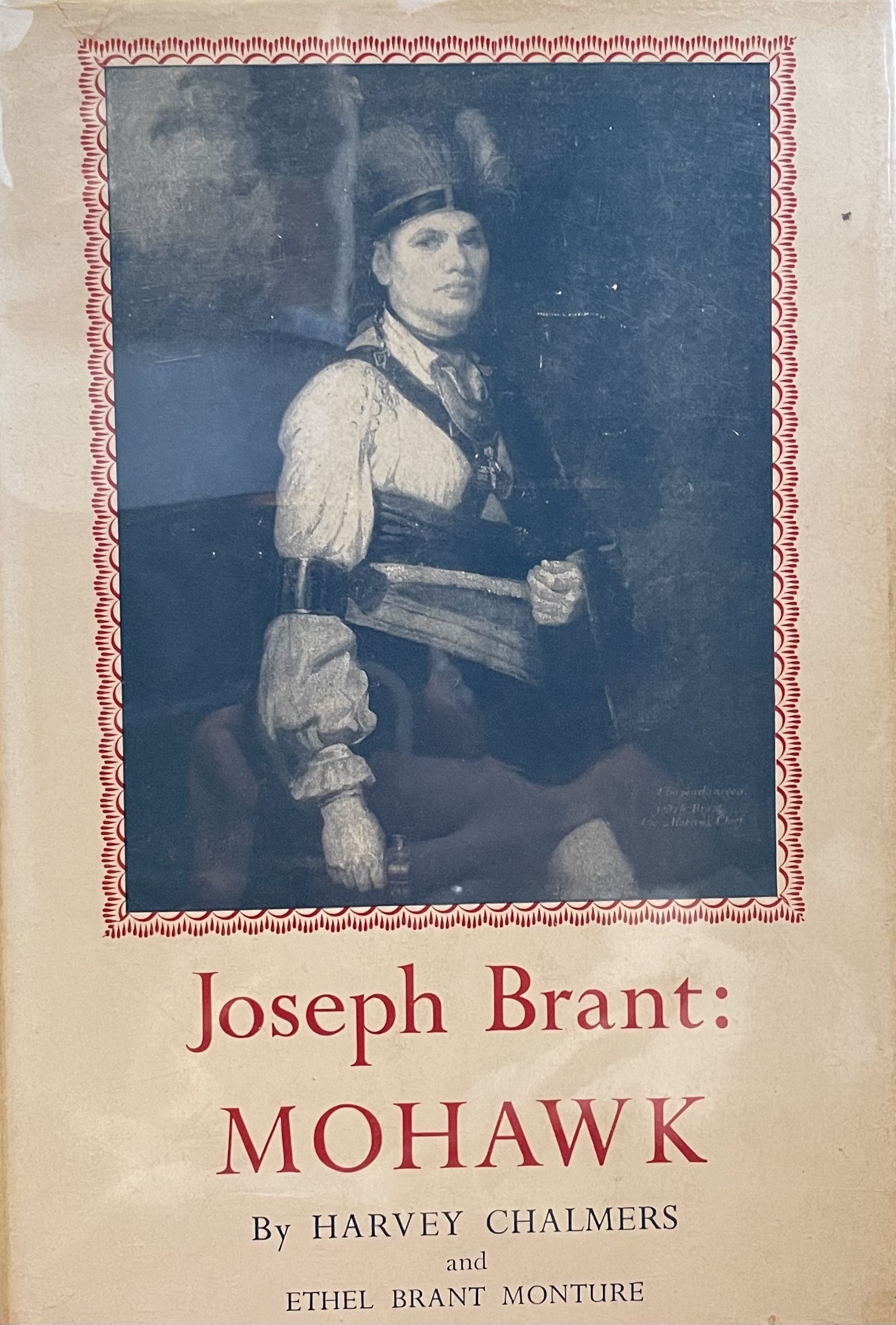 Joseph Brant: Mohawk by Harvey Chalmers; Ethel Brant Monture ...