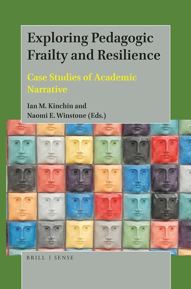 Exploring Pedagogic Frailty and Resilience: Case Studies of Academic ...
