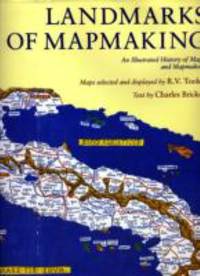 Landmarks of Mapmaking: An Illustrated History of Maps and Mapmakers by ...