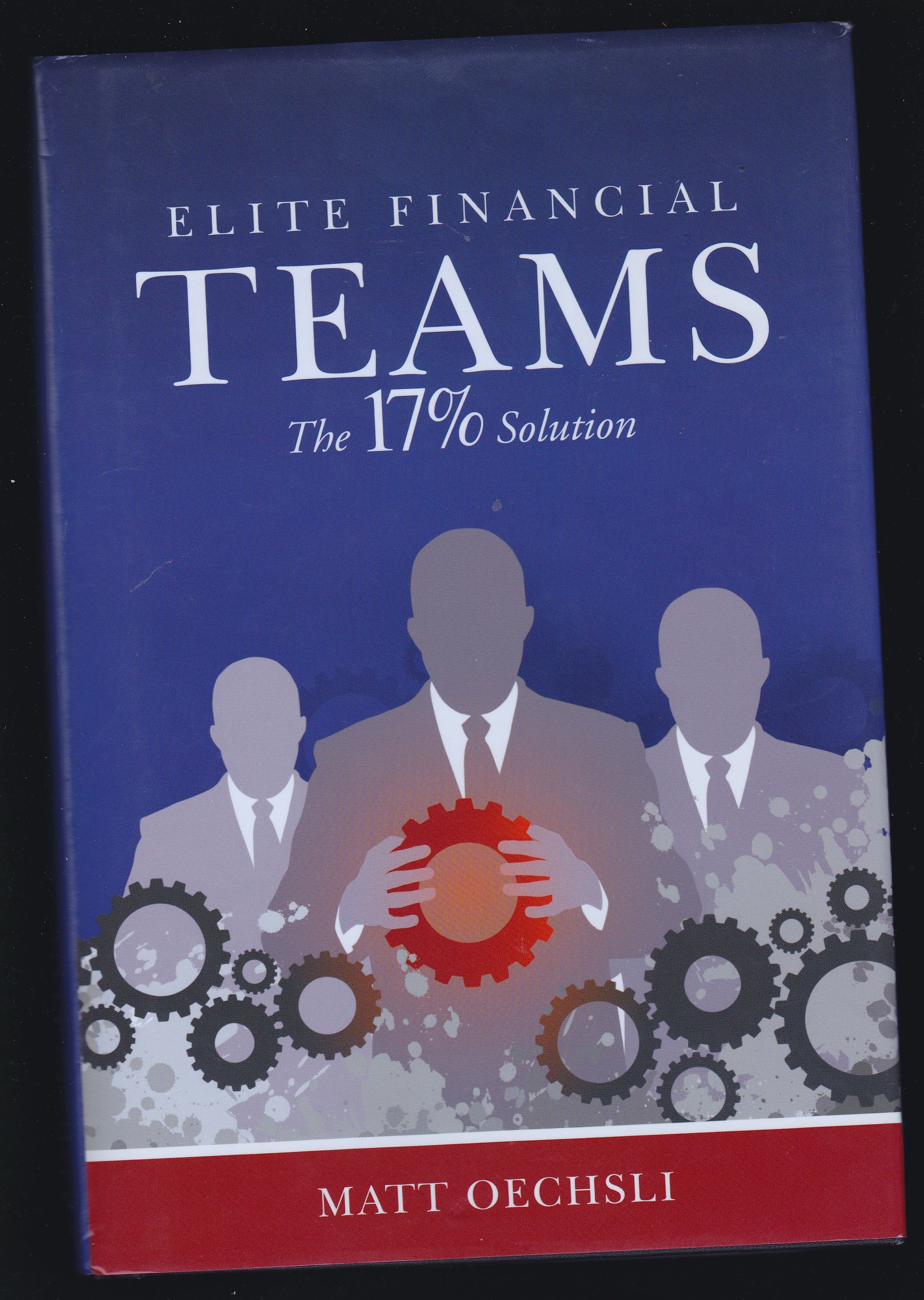 Elite Financial Teams by Matt Oechsli | Hardcover | 2009-10 | Wealth ...