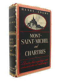 MONT SAINT MICHEL AND CHARTRES by Henry Adams - 1933