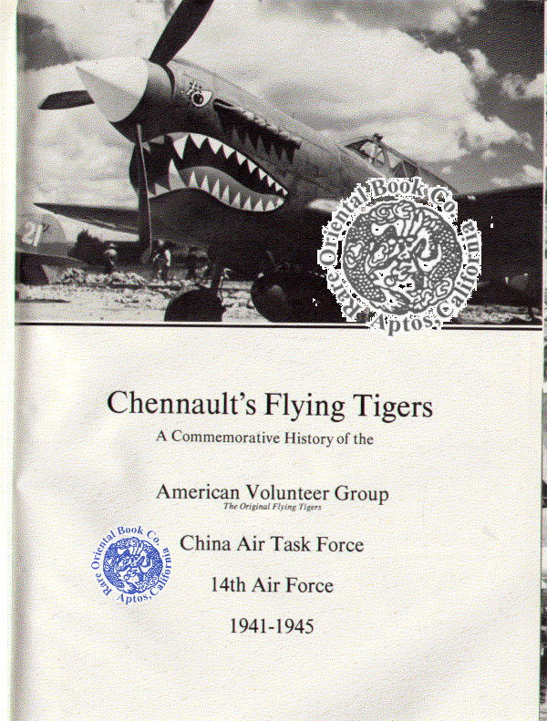 CHENNAULT'S FLYING TIGERS: A Commemorative History of the American ...