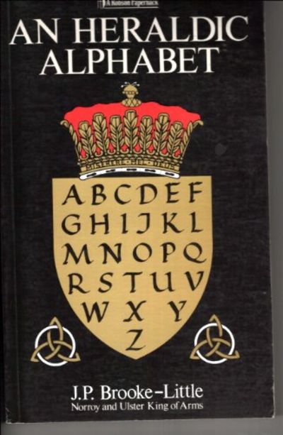 BIBLIO | An HERALDIC ALPHABET by Brooke-Little, J. P | Paperback | May ...
