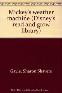 Title: Mickeys weather machine Disneys read and grow libr by Sharon ...