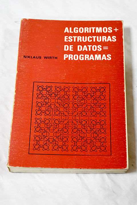 Algoritmos + estructuras de datos = programas by Wirth, Niklaus ... Algoritmos + estructuras de datos = programas by Wirth, Niklaus ...