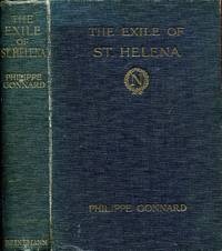 The Exile of St Helena - the last phase in fact and fiction by Gonnard ...