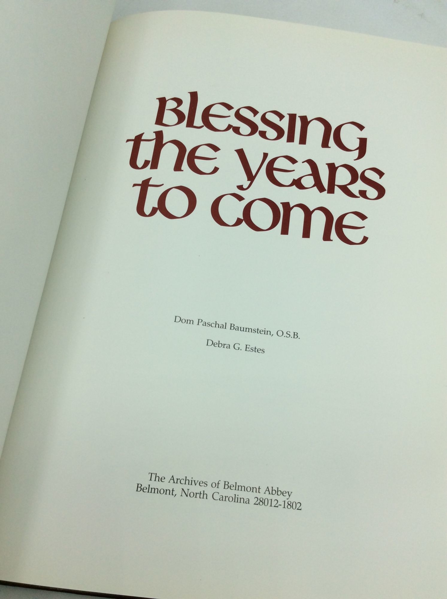 BLESSING THE YEARS TO COME: Belmont Abbey - A Pictorial Perspective by ...