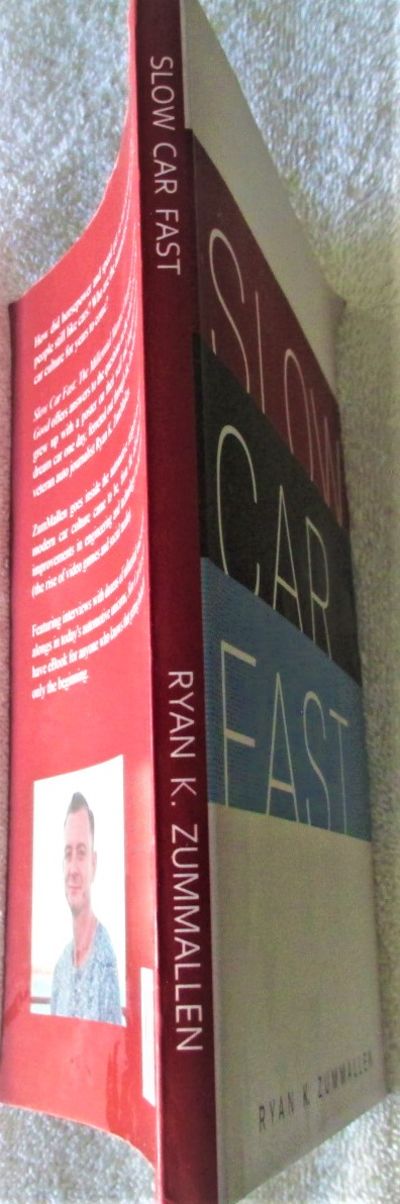 Slow Car Fast: The Millennial Mantra Changing Car Culture for Good by Ryan K. Zummallen ...