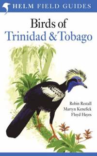 Birds of Trinidad and Tobago (Helm Field Guides) by Restall, Robin L ...