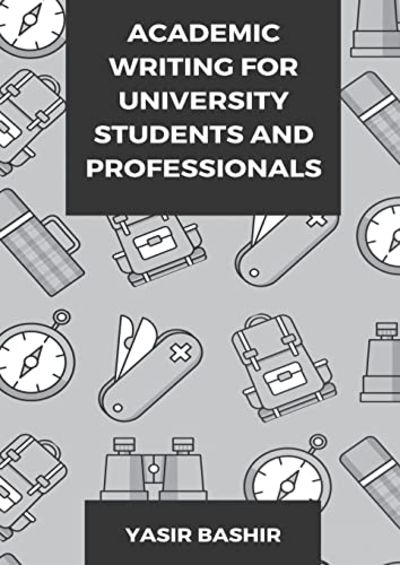 Academic Writing For University by Yasir Bashir (1 items) - Biblio