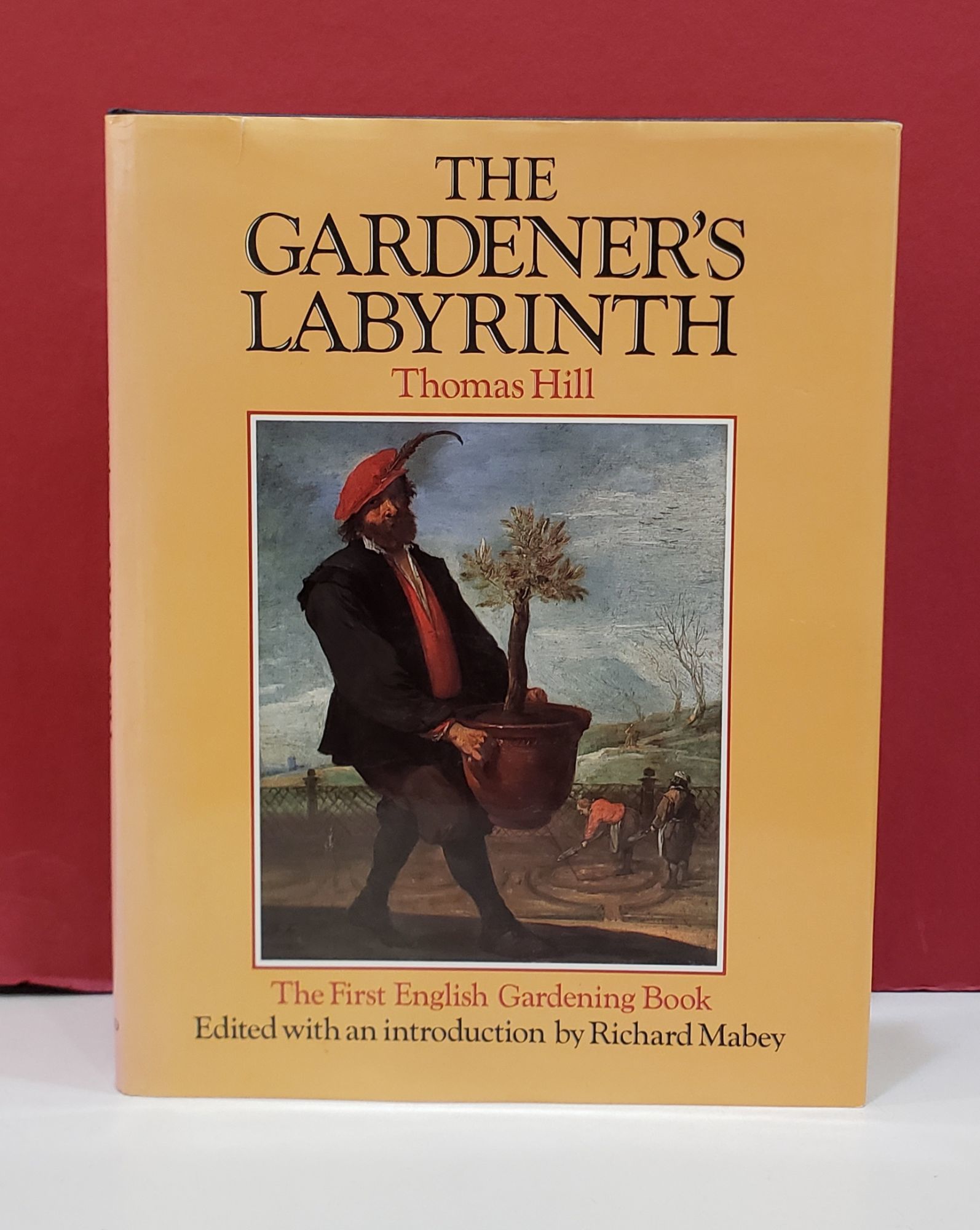The Gardener's Labyrinth by Thomas Hill, Richard Mabey (ed) | Hard ...
