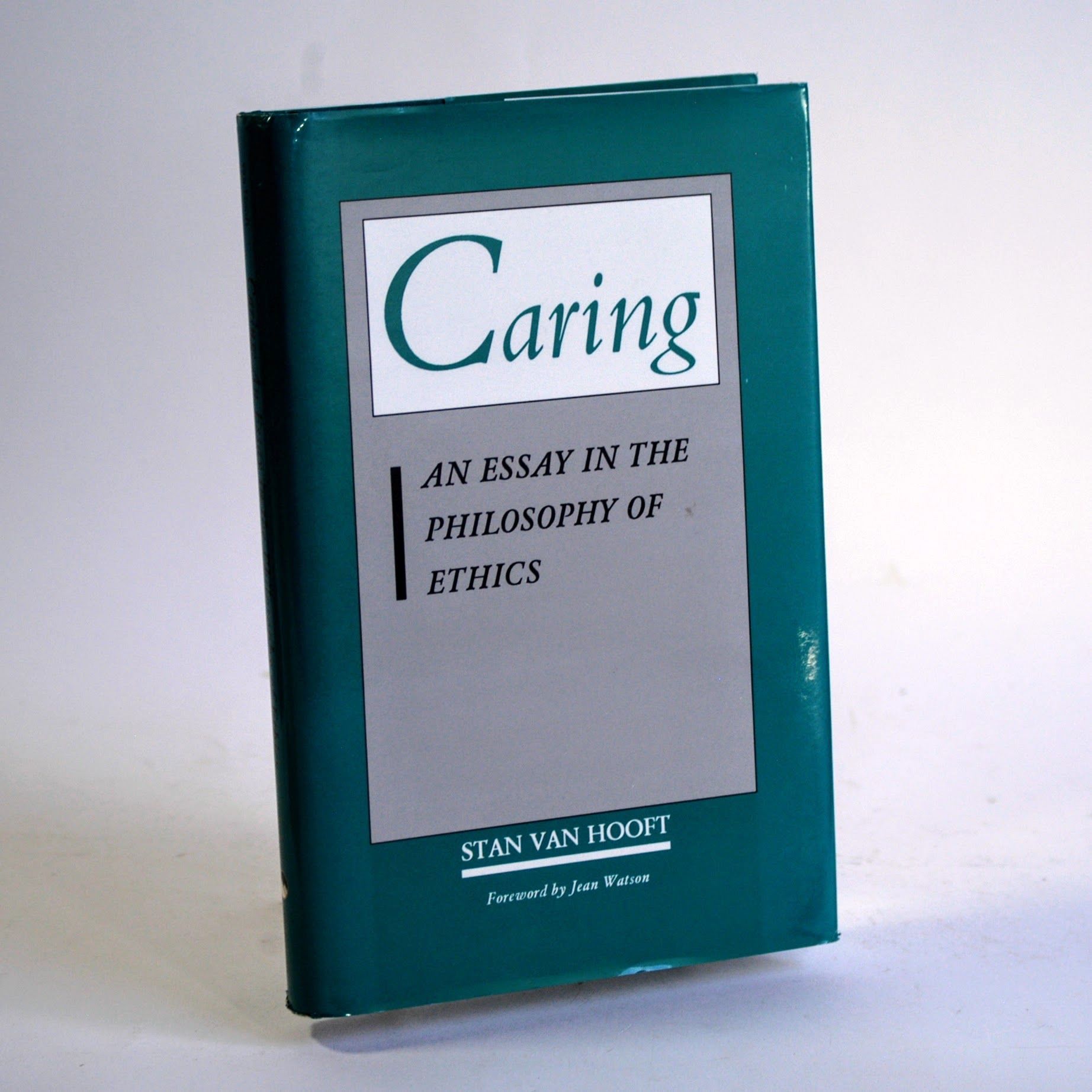 Caring: An Essay in the Philosophy of Ethics by Hooft, Stan Van ...