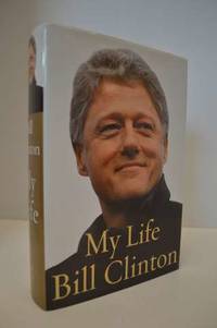 My Life by Clinton, Bill | Hardcover | 2004-06-21 | Knopf ...
