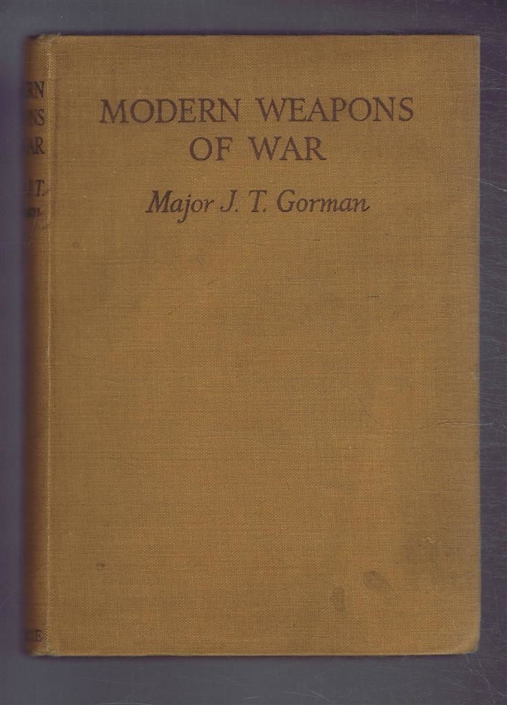 Modern Weapons of War by Major J T Gorman | Hardcover | 1944 | Blackie ...
