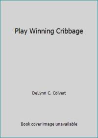 Play Winning Cribbage by DeLynn C. Colvert - Paperback - 1997 - from ...