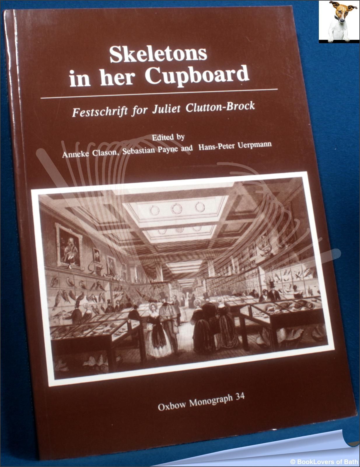 Skeletons in Her Cupboard: Festschrift for Juliet Clutton-Brock by ...