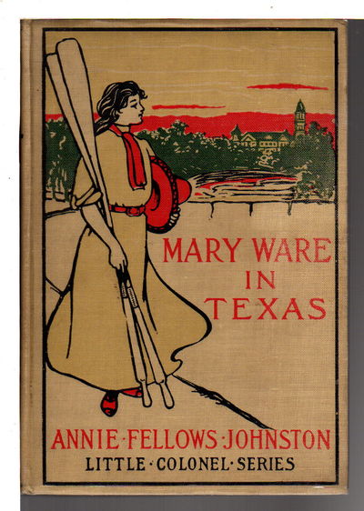 MARY WARE IN TEXAS. by Johnston, Annie Fellows (1863-1931) | Hardcover ...