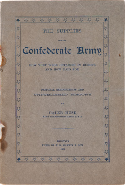 THE SUPPLIES FOR THE CONFEDERATE ARMY HOW THEY WERE OBTAINED IN EUROPE ...