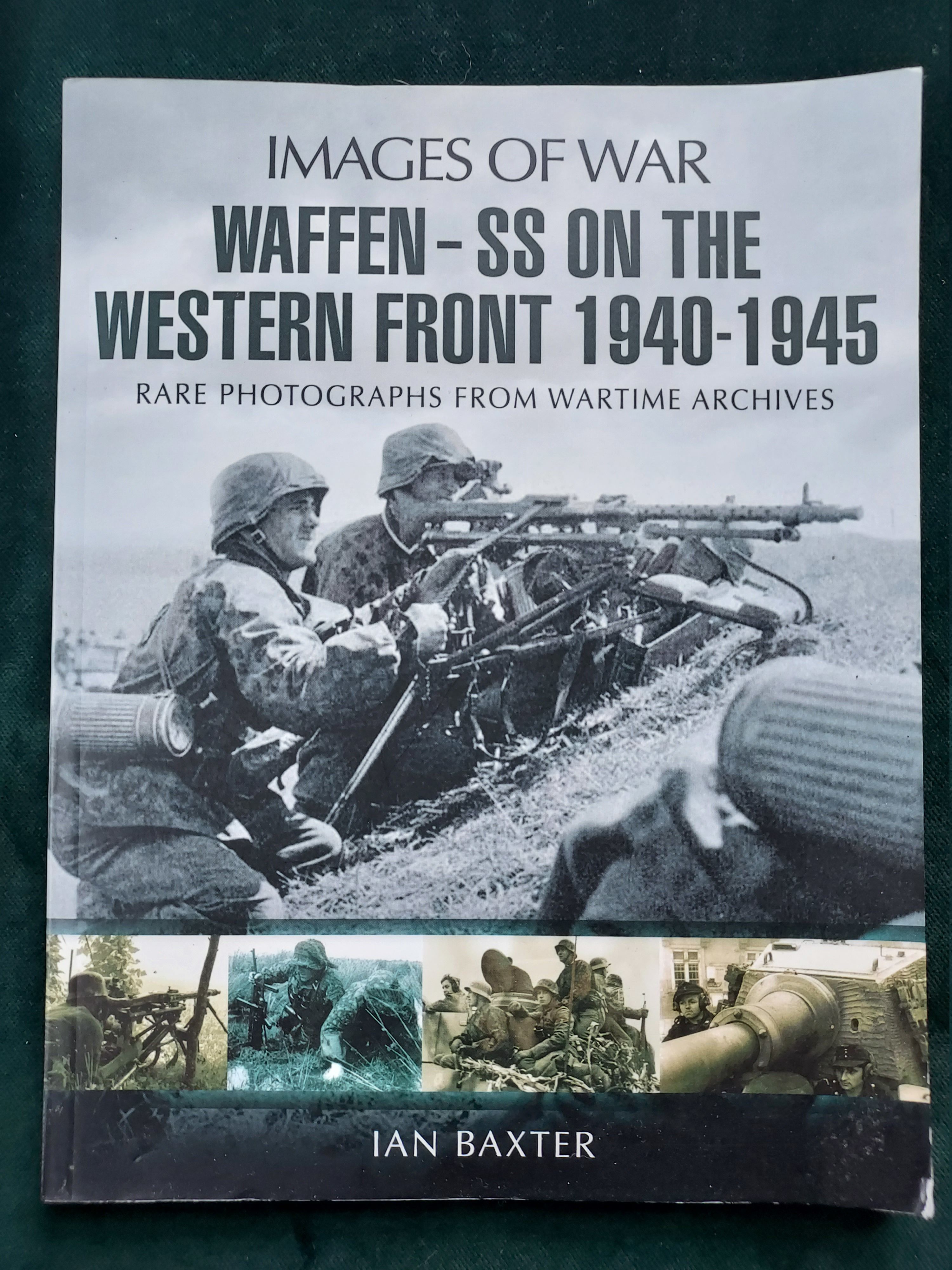 Waffen SS on the Western Front: Rare Photographs from Wartime Archives ...