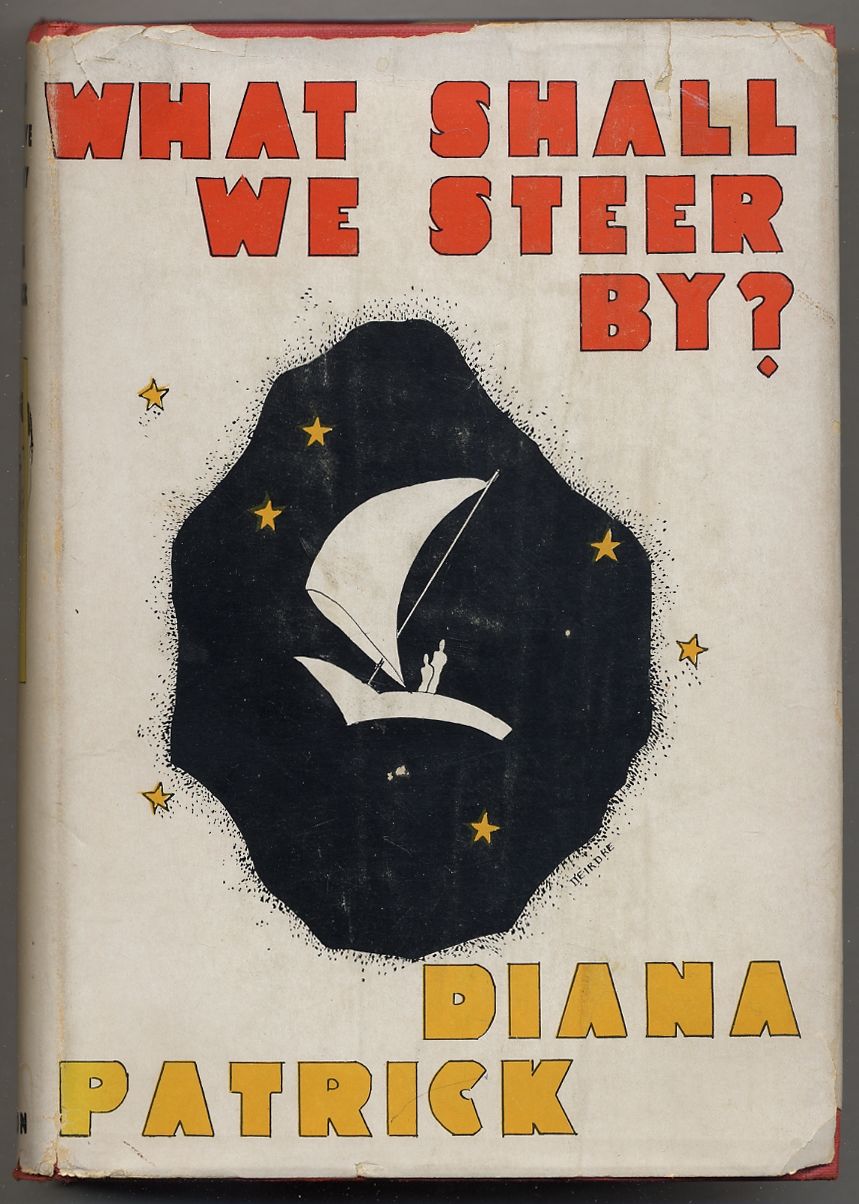 BIBLIO | What Shall We Steer By by PATRICK, Diana | Hardcover | 1936 ...