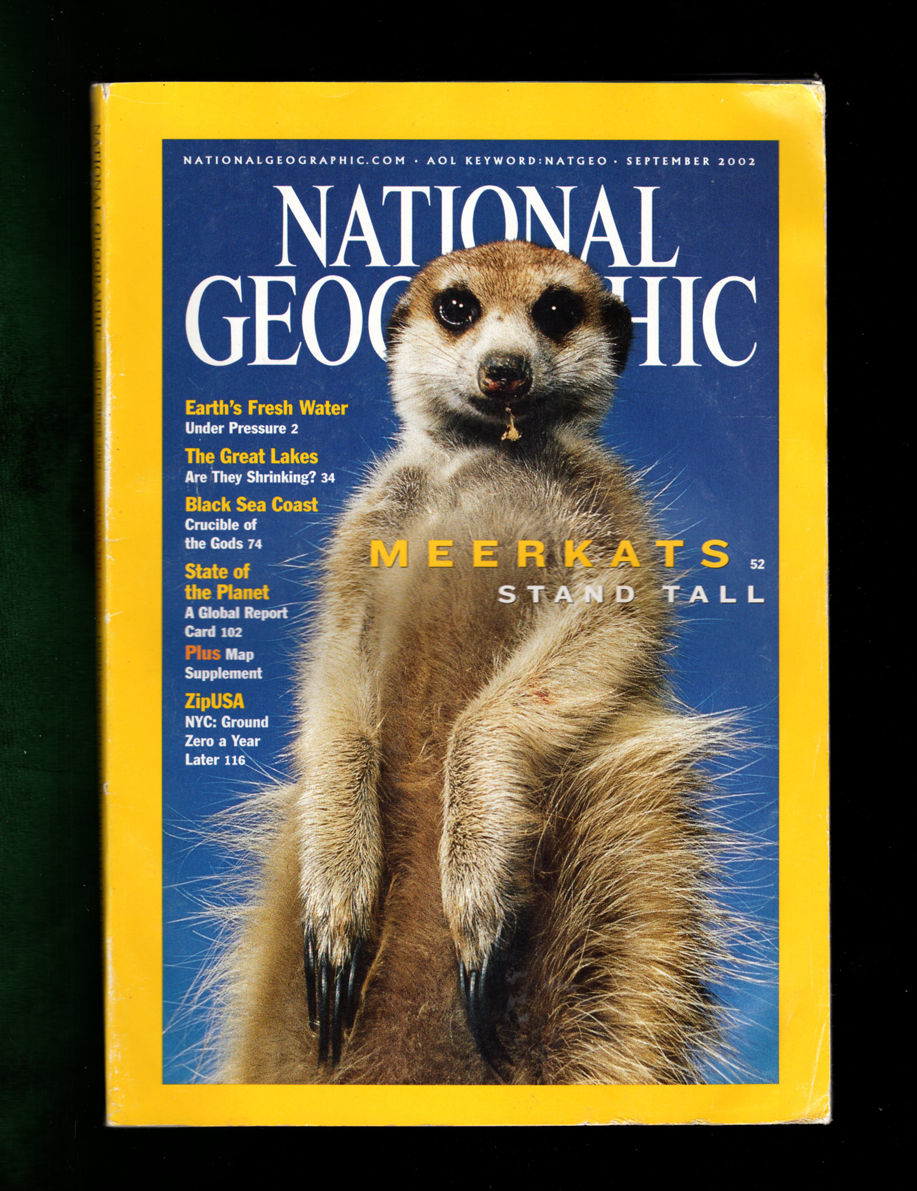 National Geographic Magazine - September, 2002. Meerkats; Earth's Fresh ...