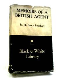 memoirs of a british agent by lockhart rh bruce - Biblio.com