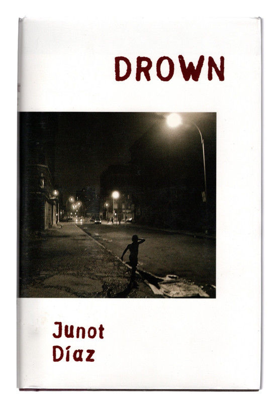 DROWN *SIGNED* BY AUTHOR JUNOT DIAZ, CLOTH IN ORIGINAL JACKET. New York ...