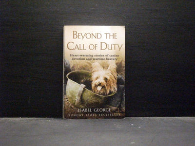 Beyond The Call Of Duty Stories Devotion & Bravery by Isabel George ...