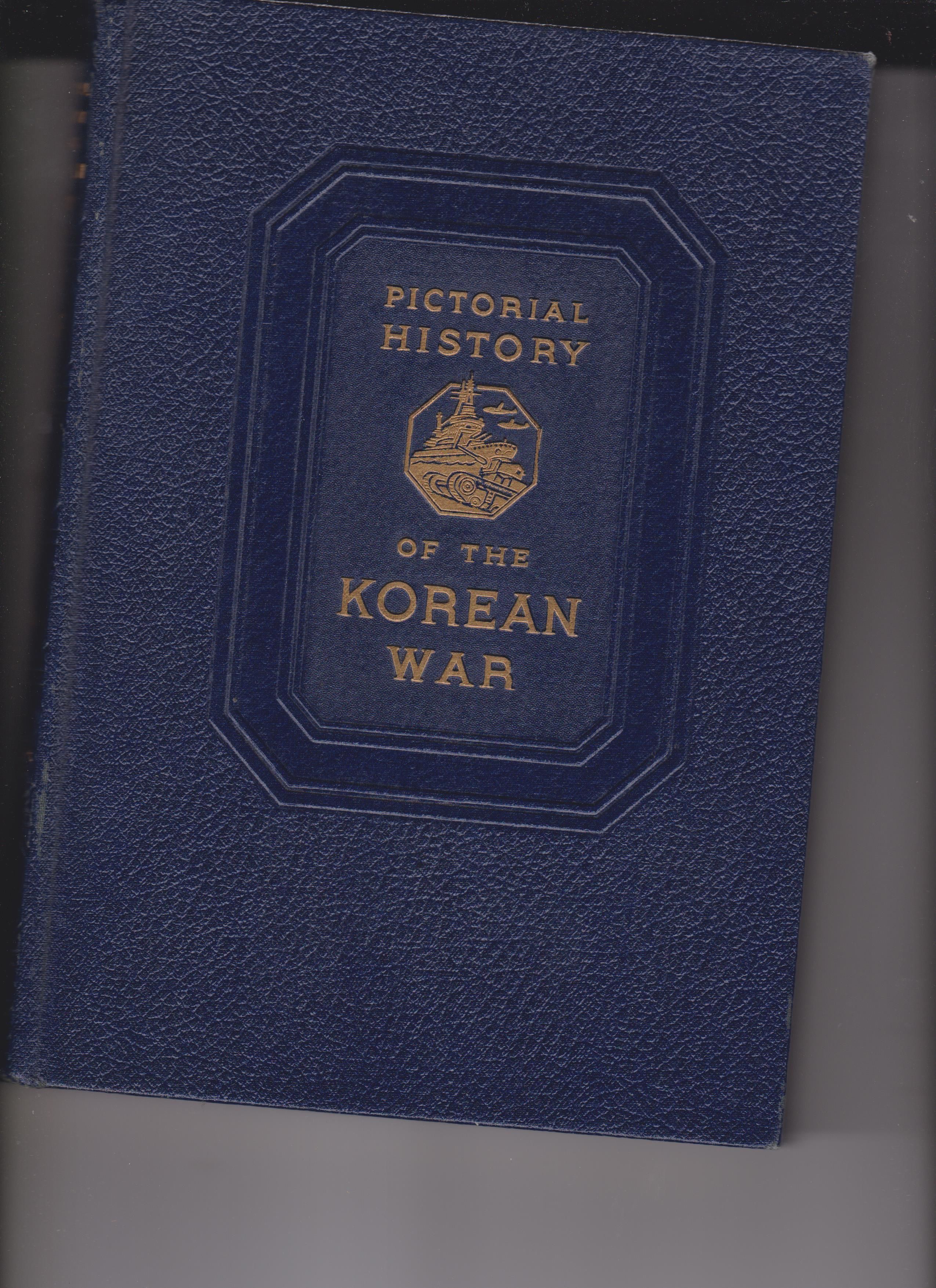 Pictorial History of the Korean War: A photogrpahic record of the ...