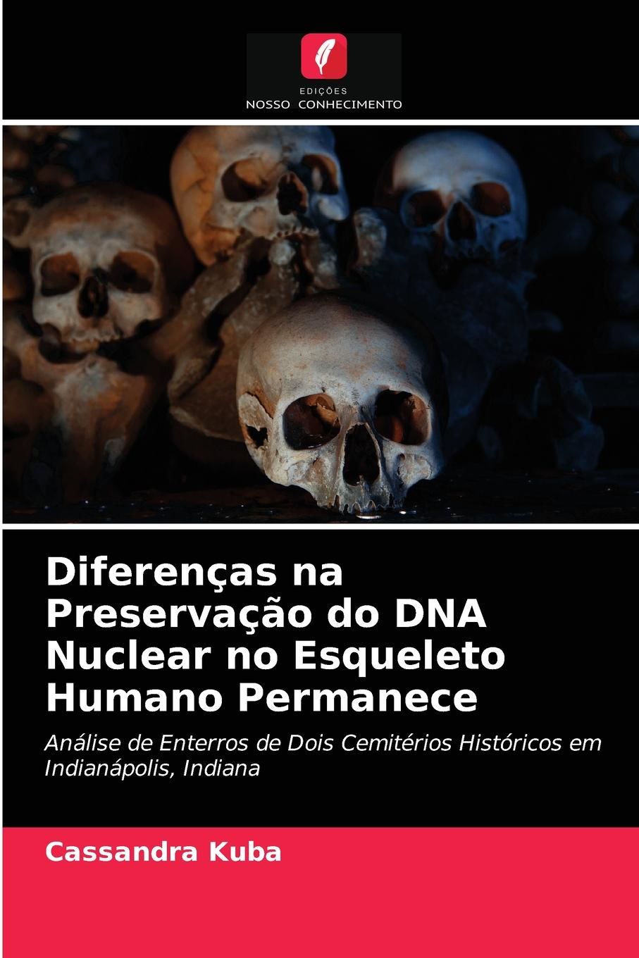 BIBLIO | Diferenças na Preservação do DNA Nuclear no Esqueleto Humano ...