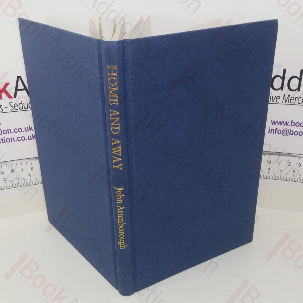 Home and Away : A Miscellany by John Attenborough - 1st Edition - 1988 ...