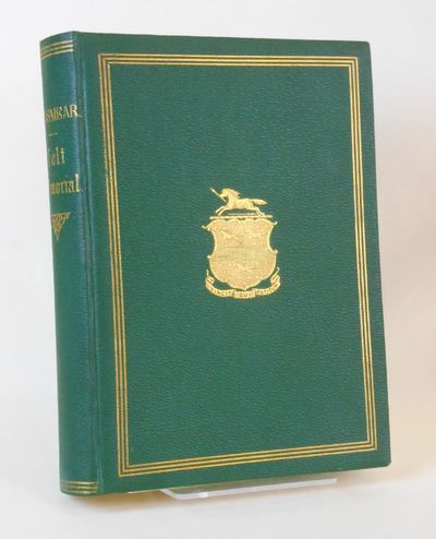 Armsmear: The Home, The Arm, and the Armory of Samuel Colt; A Memorial ...