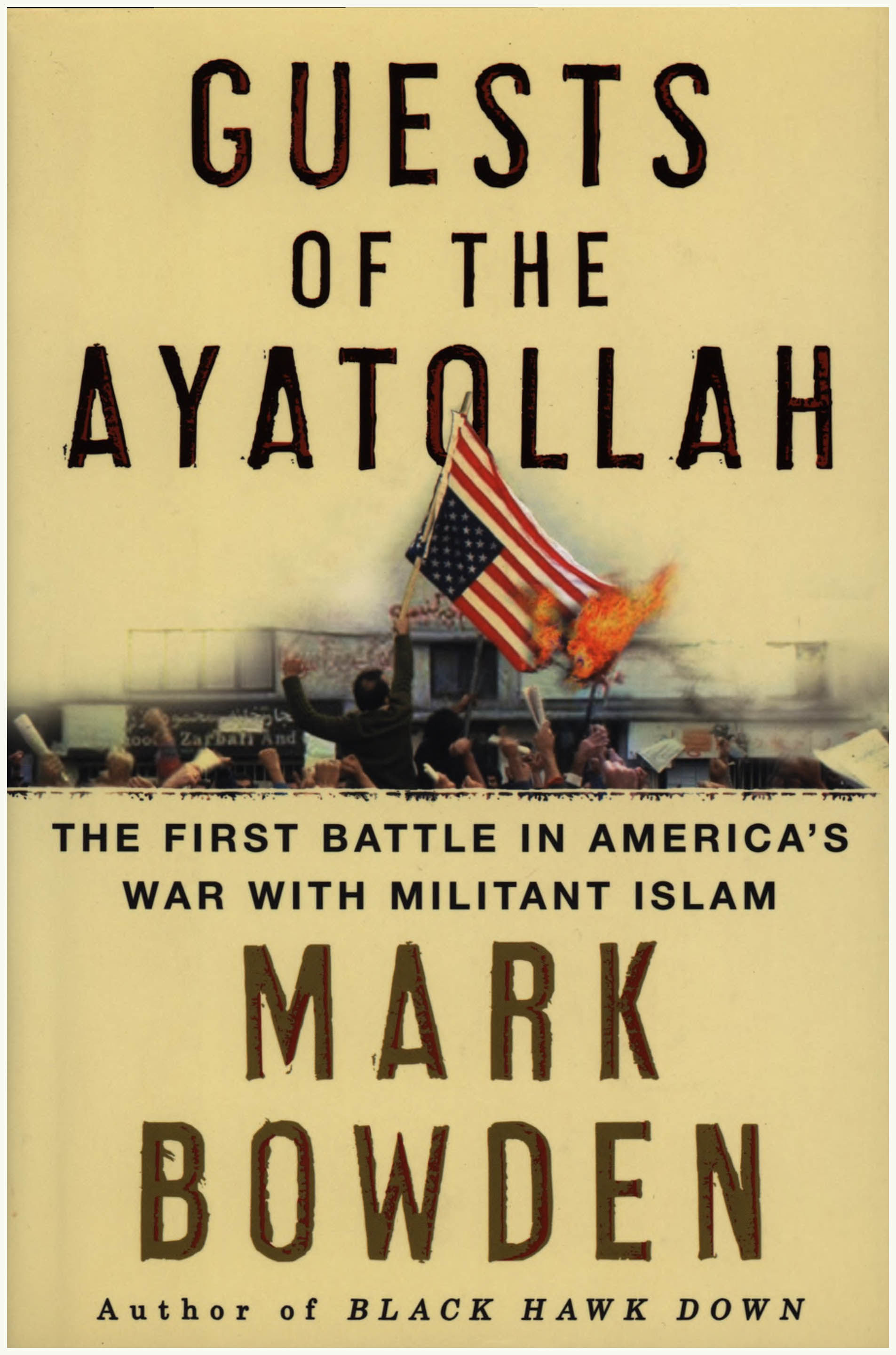 Guests of the Ayatollah: The First Battle in America's War with ...
