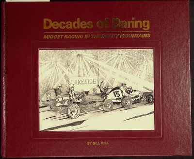 BIBLIO | Decades of daring: Midget racing in the Rocky Mountains by ...