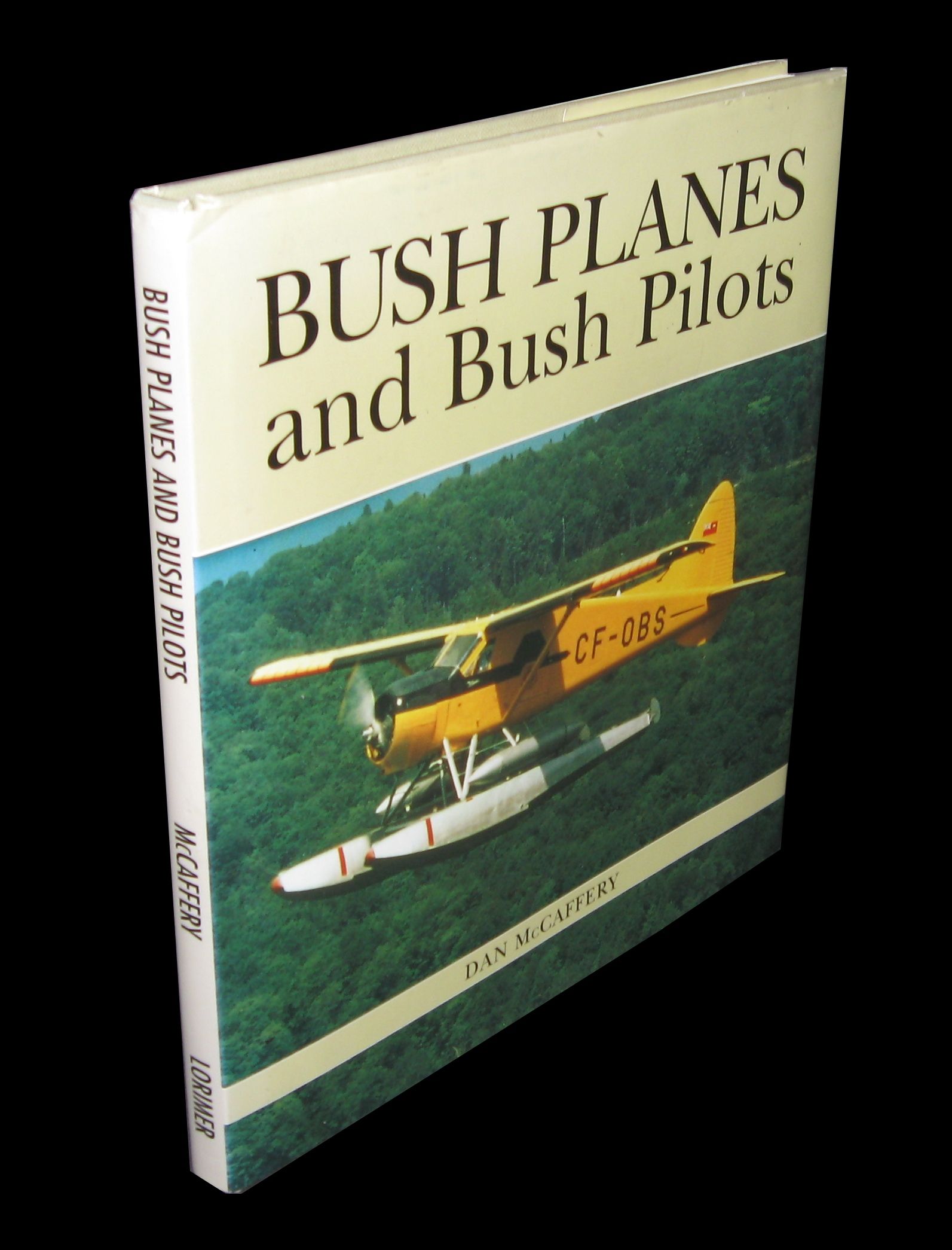 BIBLIO | Bush Planes and Bush Pilots by McCaffery, Dan | Hardcover ...