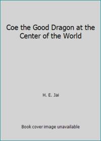 Coe The Good Dragon by Jai (3 items) - Biblio