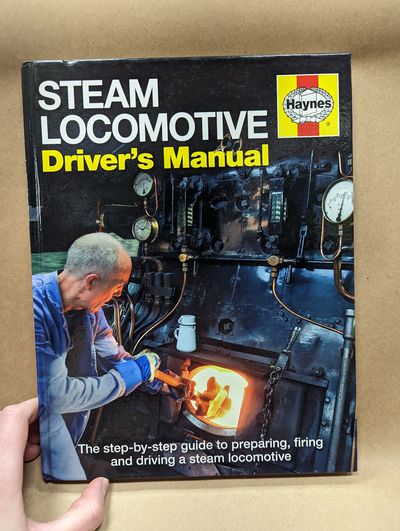 Steam Locomotive Driver's Manual: The step-by-step guide to preparing ...