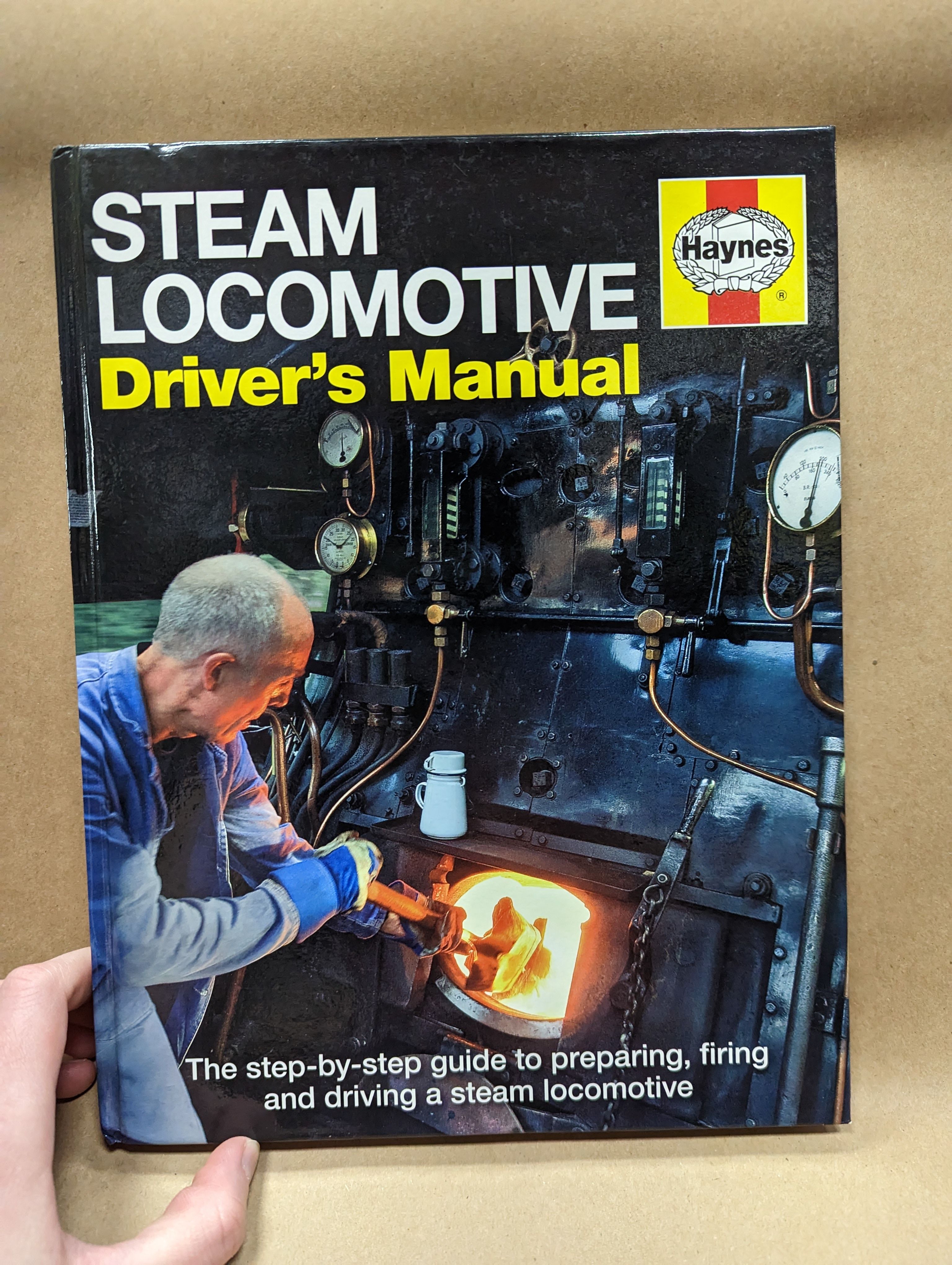 Steam Locomotive Driver's Manual: The step-by-step guide to preparing ...