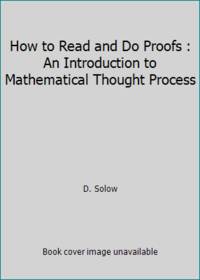 How to Read and Do Proofs : An Introduction to Mathematical Thought ...