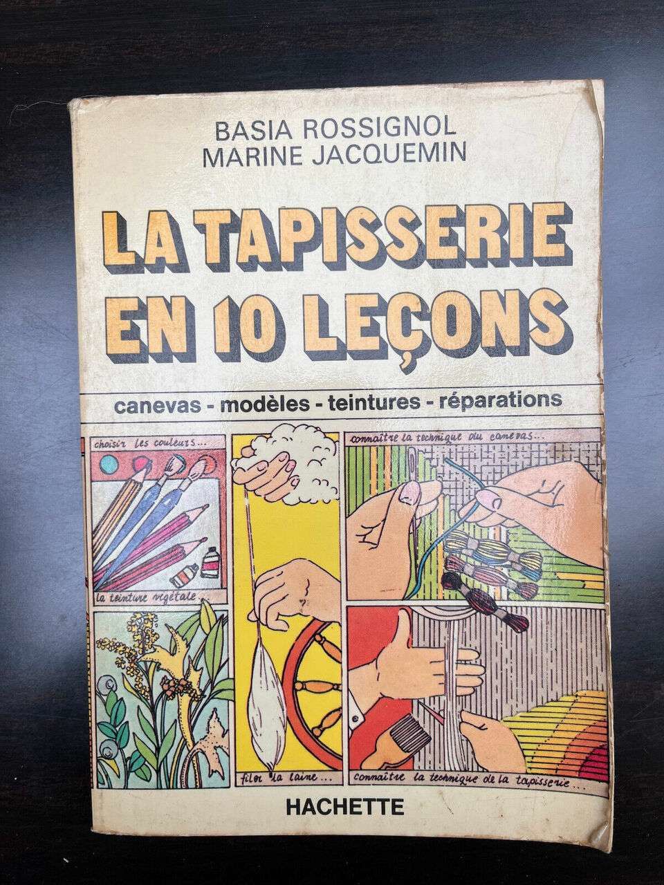 Basia rossignol Marine jacquemin La tapisserie en 10 leçons Hachette by ...