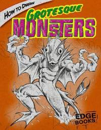 'How To Draw Grotesque Monsters by Aaron Sautter