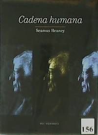BIBLIO | 799.- Cadena humana by HEANEY, SEAMUS | Paperback | 2010 ...