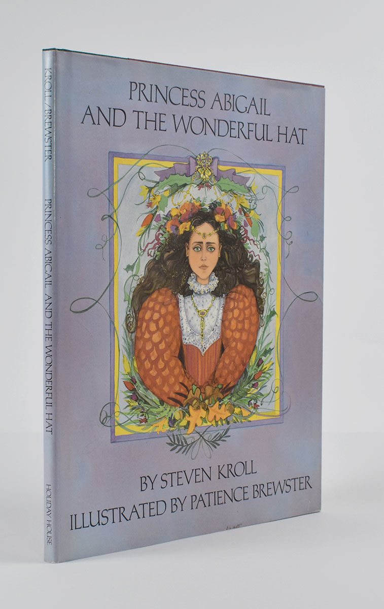 Princess Abigail and the Wonderful Hat by Kroll, Steven; Patience ...