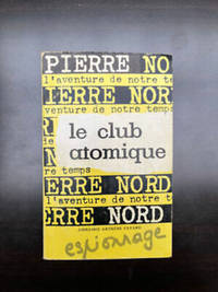 Le club atomique Arthème Fayard by PIERRE NORD | Fayard Artheme | Biblio