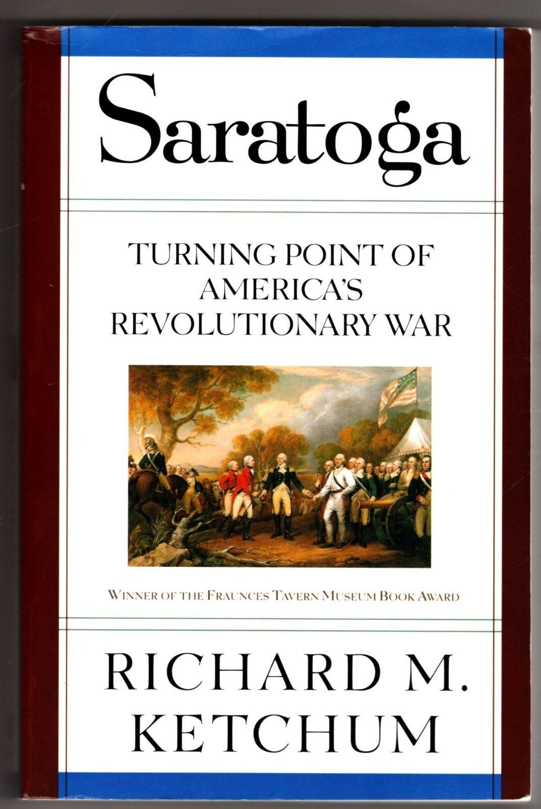 BIBLIO | Saratoga: Turning Point of America's Revolutionary War by ...