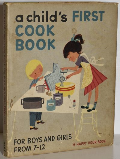 A CHILD'S FIRST COOK BOOK BOYS AND GIRLS FROM 7-12 by Alma S. Lach - 1950