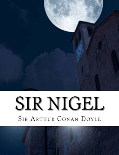 Sir Nigel by Sir Arthur Conan Doyle - Paperback - from World of Books ...
